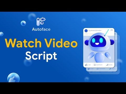 Watch Video - Create script to automatically watch videos in Facebook Watch
