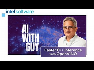 Faster C++ Inference with OpenVINO | Intel Software