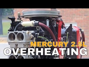 MERCURY 2.5L OVERHEAT & TROUBLESHOOTING