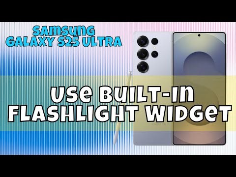 How to Use Built-In Flashlight Widget Samsung Galaxy S25 Ultra #tutorial