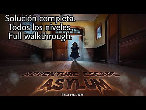 Adventure Escape Asylum. Solución completa del juego. Full walkthrough.