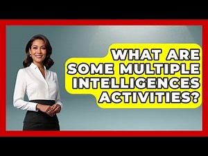 What Are Some Multiple Intelligences Activities? - Aspiring Teacher Guide