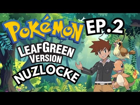 My Rival's Out for Vengeance!! Pokemon Leaf Green Nuzlocke Ep 2