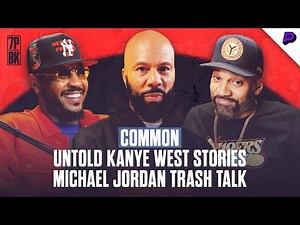 Common Shares Untold Kanye West Stories, Getting Trash Talked by Michael Jordan, John Wick & More