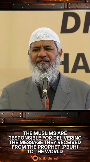 61K views · 5.7K reactions | The Muslims are Responsible for Delivering the Message They Received from The Prophet (p) to the World - Dr Zakir Naik Follow us in : https://www.facebook.com/zakirnaik https://www.youtube.com/Drzakirchannel https://www.instagram.com/zakirnaikpersonal https://twitter.com/drzakiranaik https://www.pinterest.com/zakirnaik https://www.tumblr.com/zakirnaikpersonal #zakirnaik #drzakirnaik | Dr Zakir Naik | Facebook