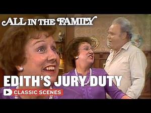 Edith's Jury Duty | All In The Family