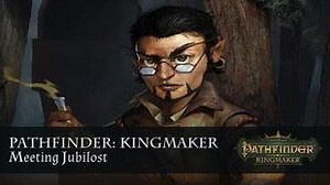 Pathfinder Kingmaker. Meeting Jubilost