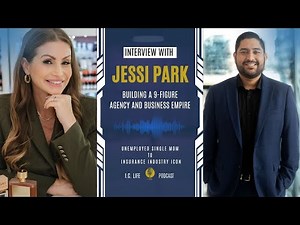 Building a 9 Figure Insurance Agency and Business Empire with Jessi Park