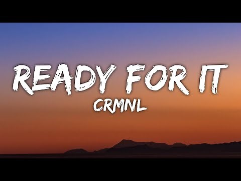 CRMNL - Ready For It (Lyrics)