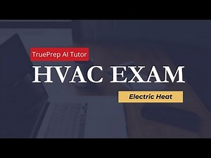 HVAC Exam Prep #4 - Electric Heat | TruePrep