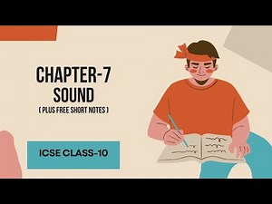 CHAPTER-7 : SOUND | ICSE Class 10 | Explanation and free notes
