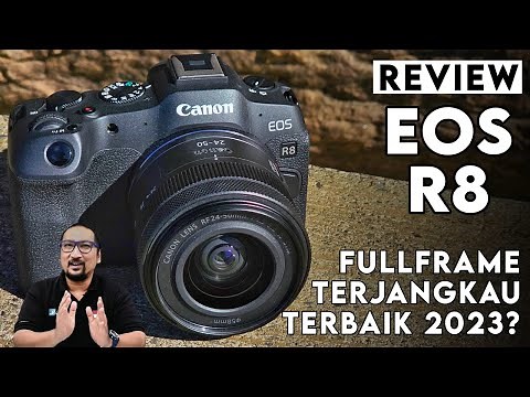 Mirrorless FullFrame 4K60 Termurah Terbaik: REVIEW Canon EOS R8