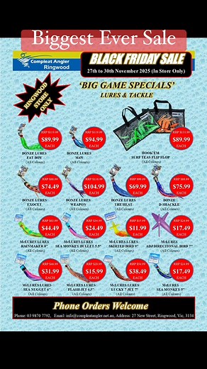 🚨 Black Friday Sale 🚨 👉 Compleat Angler Ringwood 🎣 Up to 65% OFF storewide 📅 4 DAYS ONLY: Nov 27th – Nov 30th. 📍 In-store only: 27 New Street, Ringwood, VIC. ⏳ Stock is limited - hurry before it’s gone! 🔥 Don’t miss out! 🔥 📞 Phone orders welcome: (03) 9870 7792 Opening Hours: 👉 Monday to Wednesday: 9am–5:30pm 👉 Thursday: 9am–6pm 👉 Friday: 9am–7pm 👉 Saturday: 9am–5pm 👉 Sunday: 10am–4pm 👉 Click [Learn More] to sign up for email and SMS reminders about our upcoming sales and exclusiv