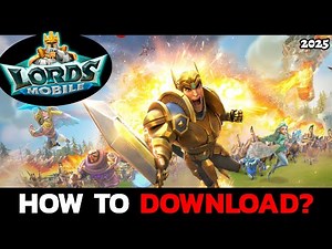 How to Download Lords Mobile Game on Mobile Device?