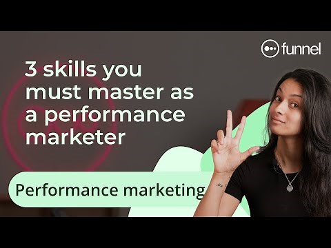 3 Performance Marketing Skills You Need In 2025 & Beyond