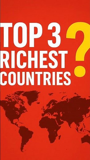 What are the RICHEST Countries in the World?
