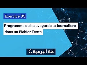 Exercice corrigé 35 : Programme qui sauvegarde la journalière dans un fichier texte | Darija