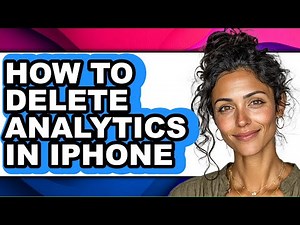 How to Delete Analytics in Iphone - Step by Step
