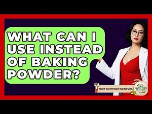 What Can I Use Instead Of Baking Powder? - Your Nutrition Network