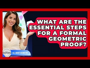What Are The Essential Steps For A Formal Geometric Proof? - All About Geometry