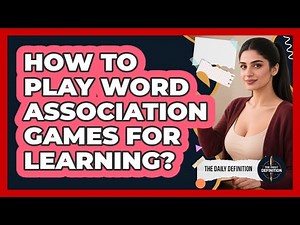 How To Play Word Association Games For Learning?
