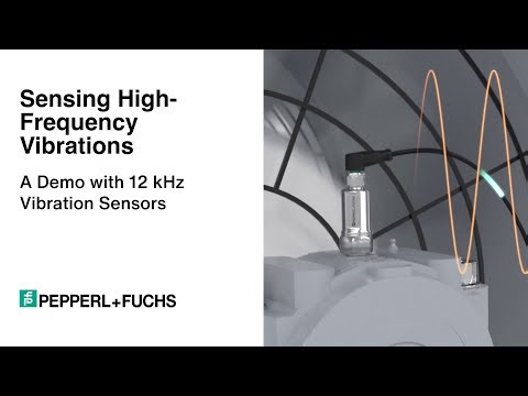 Sensing High Frequency Vibrations: A Demo with 12 kHz Vibration Sensors | Pepperl+Fuchs