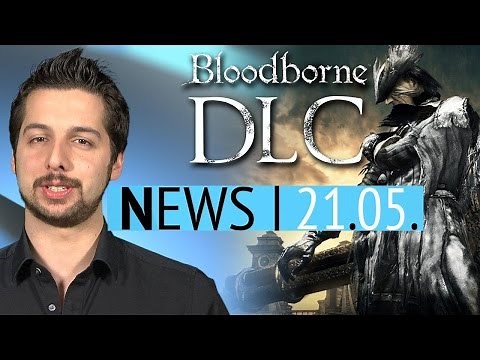 DLC für Bloodborne angekündigt - Grafik-Patch nach Witcher-3-Downgrade - News