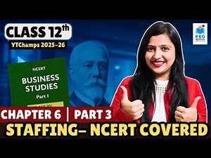 Class 12 Business Studies Chapter 6 : Staffing | Part 3 | CBSE 2025-26 📘