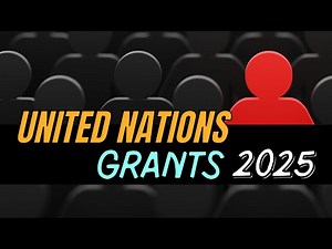 United Nations Grants for 2025 | New Grants | Call for Applications