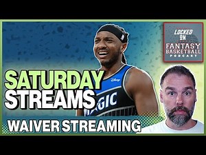 The Streaming Options For Fantasy Basketball On Saturday