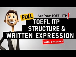 Full TOEFL ITP Structure & Written Expression Practice Test with Answers: Ace Your TOEFL Test