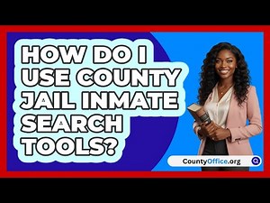 How Do I Use County Jail Inmate Search Tools?