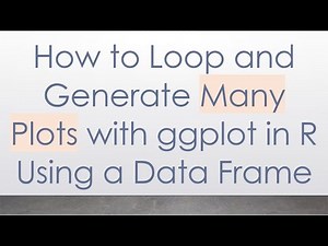 How to Loop and Generate Many Plots with ggplot in R Using a Data Frame