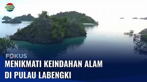 Berwisata Menikmati Keindahan Pulau Labengki | Fokus