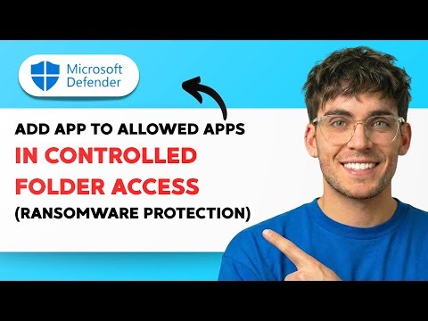 How to Add an App to Allowed Apps in Controlled Folder Access (ransomware protection) [2026 Guide]
