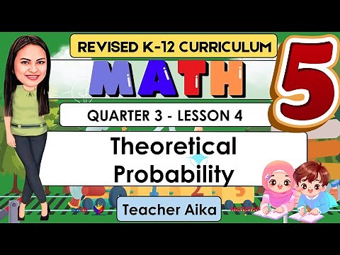 MATH 5 Quarter 3 WEEK 4 LESSON 4 | Theoretical Probability | REVISED CURRICULUM