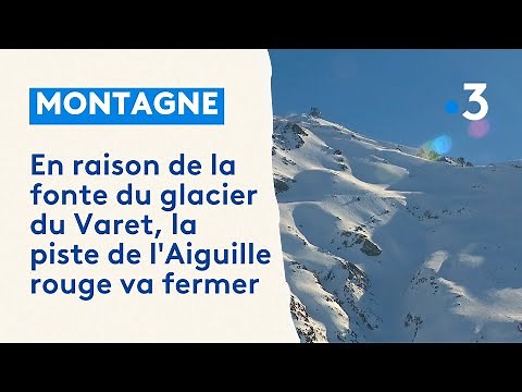En raison de la fonte du glacier du Varet, la piste de l'Aiguille rouge va fermer
