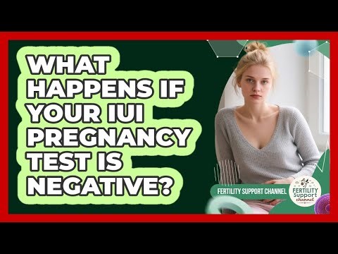 What Happens If Your IUI Pregnancy Test Is Negative?