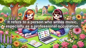 1500 Must Know CEFR B2 Vocabulary - What Is a Composer? The Creative Minds Behind Music