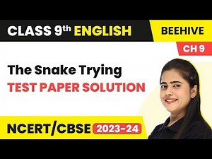 Magnet Brains Test Paper Solution - Class 9 English | The Snake Trying (Beehive Book Chapter 9)