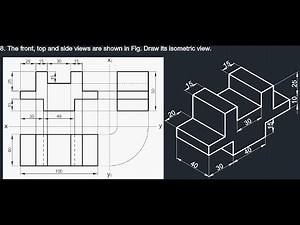 Conversion of Orthographic to Isometric - The front, side and top views of block to Isometric view.