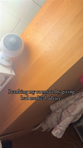 Pranking My Roommate with Bad Medical Advice