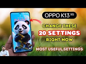 Oppo K13 5G : Change These 20 Settings Right Now