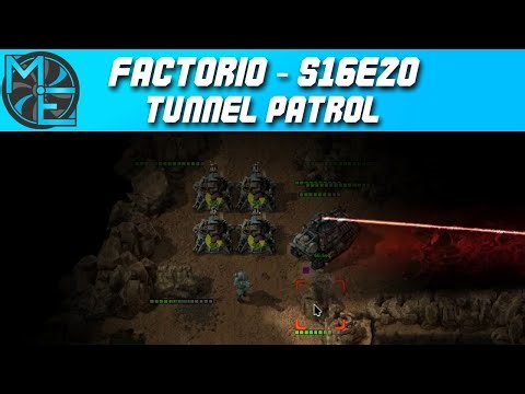 Factorio - S16E20 - Tunnel Patrol