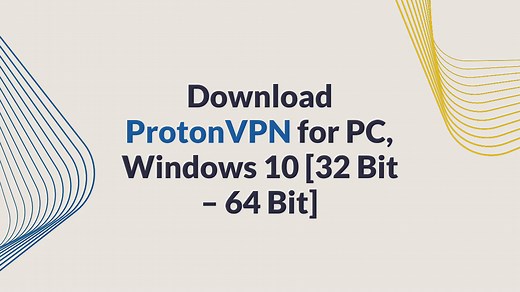 Download ProtonVPN for PC, Windows 10 [32 Bit – 64 Bit]