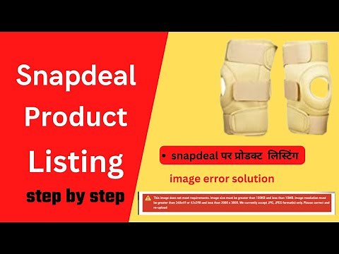 How to list products on Snapdeal Seller account|Products listing on Snapdeal|Snapdeal seller account
