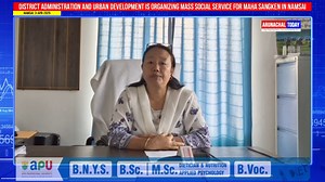 District Administration And Urban Development Department Is Organizing Mass Social Service For Maha Sangken In Namsai Chau Zingnu Namchoom Information & Public Relations Namsai | Arunachal Today
