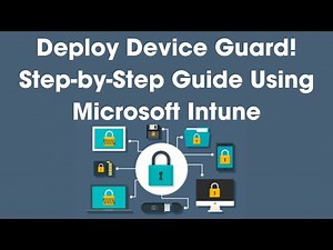 Step-by-Step Device Guard Deployment with Microsoft Intune | Enhance Windows Security