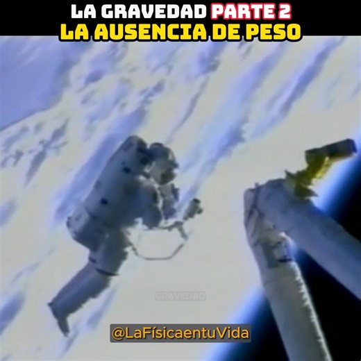 14K views · 222 reactions | La Ausencia de Peso勞勞#fisica #ciencia #fypシ #cosmos #universo | La Física en tu vida | Facebook