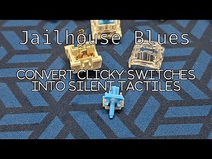 Jailhouse Blue Switch - Convert Clicky (Click Jacket) to a Silent Tactile Switch Using O-ring